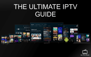 The IPTV Guide - The Ultimate IPTV Guide (2024)